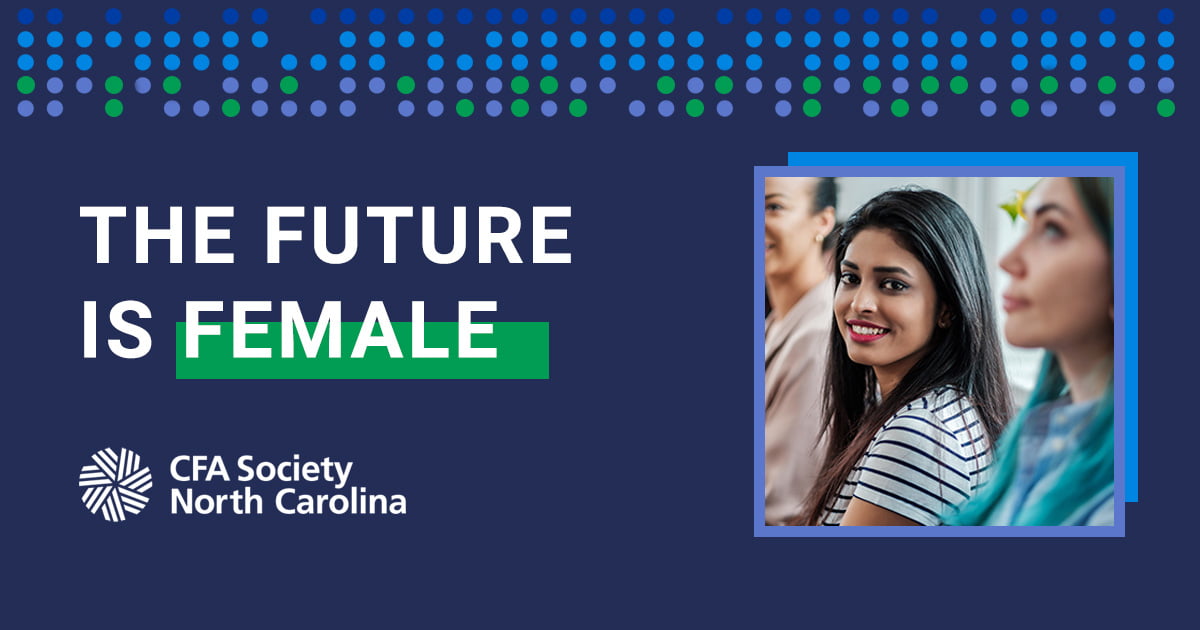 The Future is Female - CFA Society North Carolina
